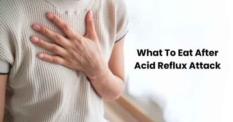 What To Eat After Acid Reflux Attack? | Calm Foods After Burn
